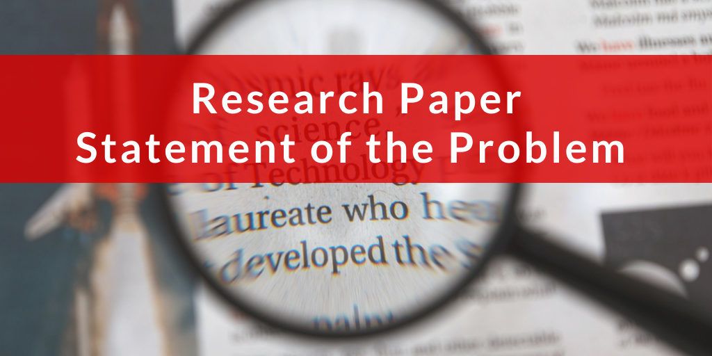 Statement Of The Problem In Research Examples Tips Wordvice